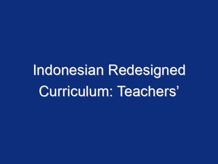 Indonesian Redesigned Curriculum: Teachers’ Recognition Profiles and ...