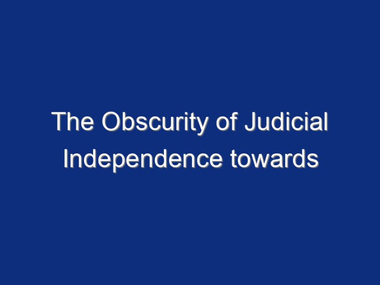 The Obscurity of Judicial Independence towards Regulations with Legal ...