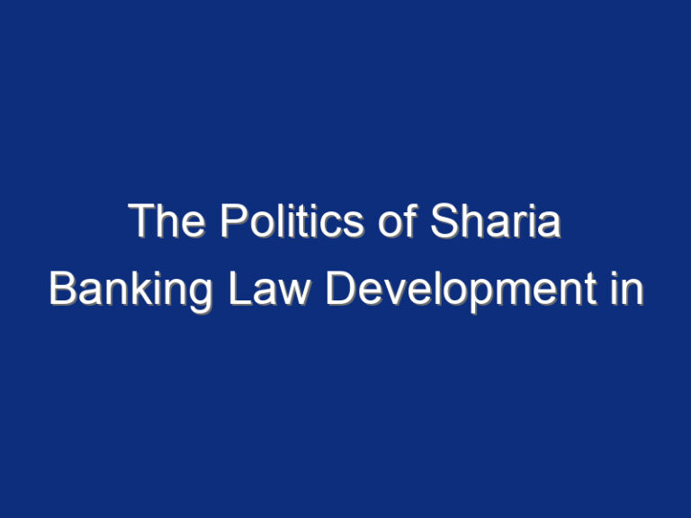 The Politics of Sharia Banking Law Development in the Era of the ...