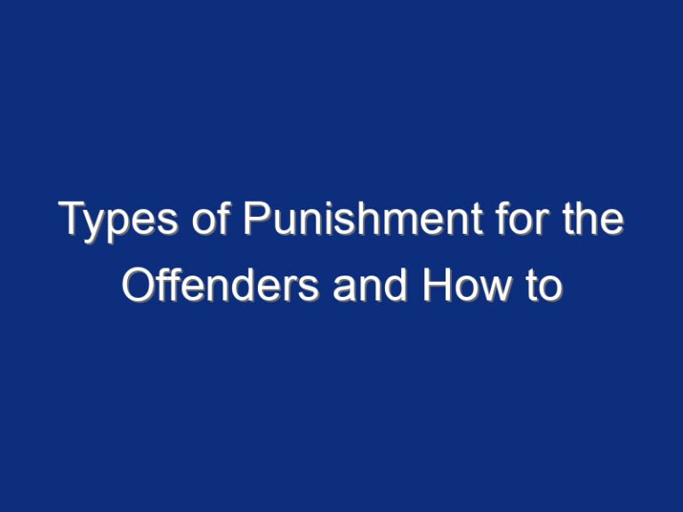 Types of Punishment for the Offenders and How to Punish and Its ...